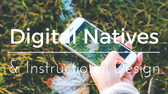 Digital Natives & Instructional Design – naomijaynes.com